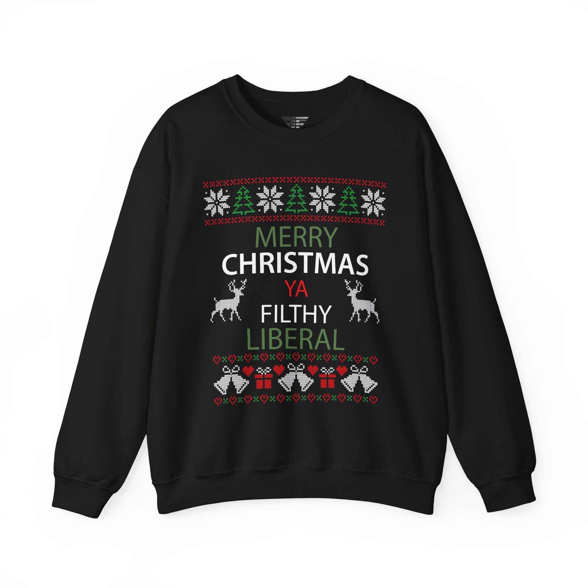 Merry Christmas Ya Filthy Liberal Sweatshirt – Funny Ugly Christmas ...